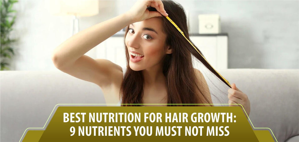 Best Nutrition for Hair Growth: 9 Nutrients You Must Not Miss – GoYNG
